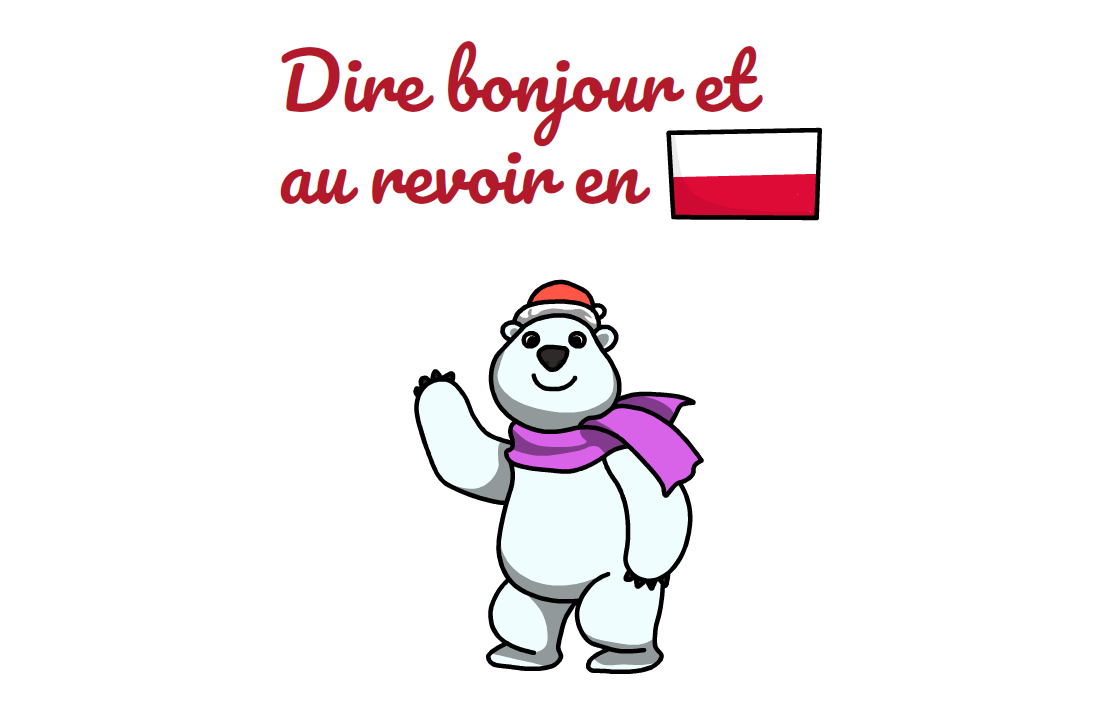 Dire bonjour et au revoir en polonais - Polonais Facile